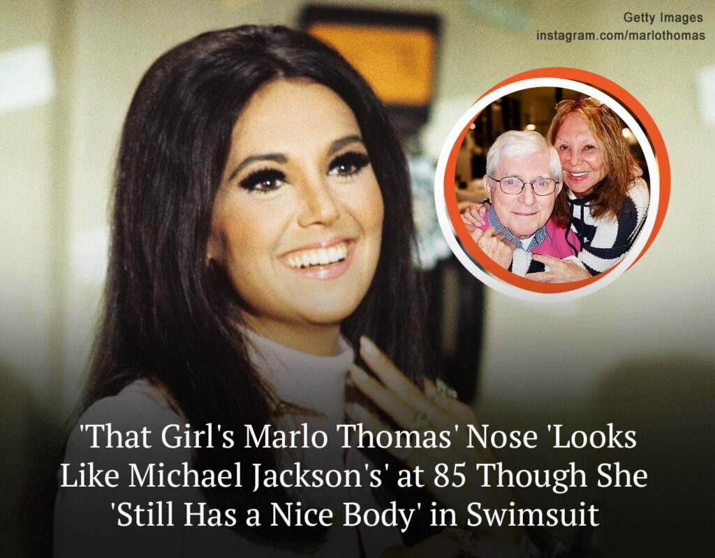 ‘That Girl’s Marlo Thomas’ Nose ‘Looks Like Michael Jackson’s’ at 85 ...